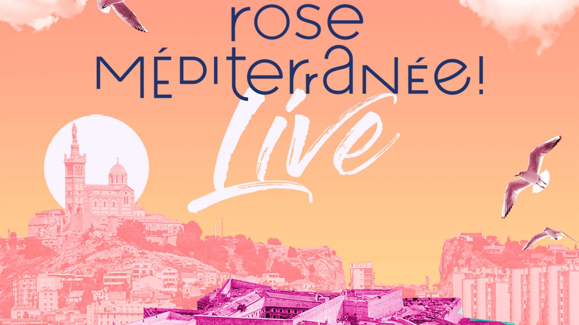 Rosé Méditerranée Live | La Citadelle de Marseille